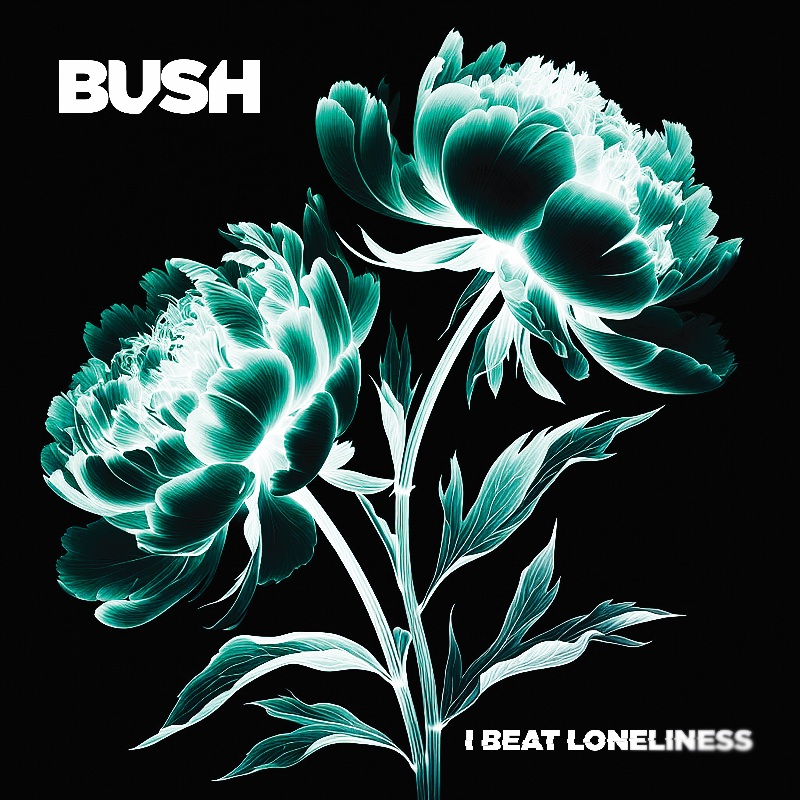 REVIEW: BUSH – I BEAT LONELINESS (2025) - Maximum Volume Music